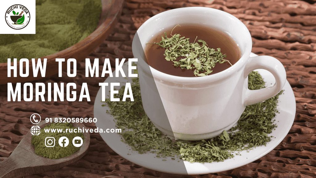 How To Make Moringa Tea– Ruchi Veda