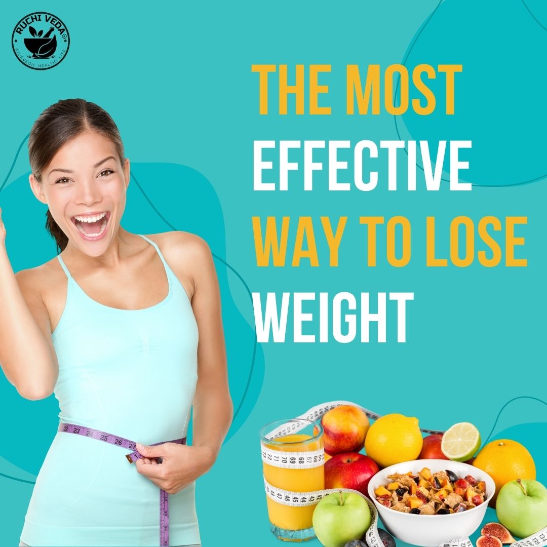 The Most Effective Ways to Lose Weight: A Complete Guide for You– Ruchi ...