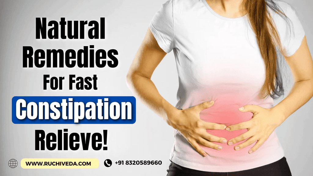 Get Fast Constipation Relief: Top 10 Natural Remedies– Ruchi Veda